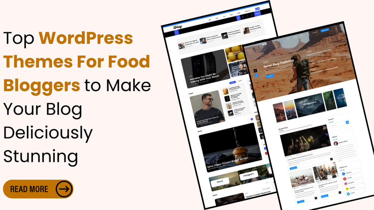 Top WordPress Themes For Food Bloggers to Make Your Blog Deliciously S